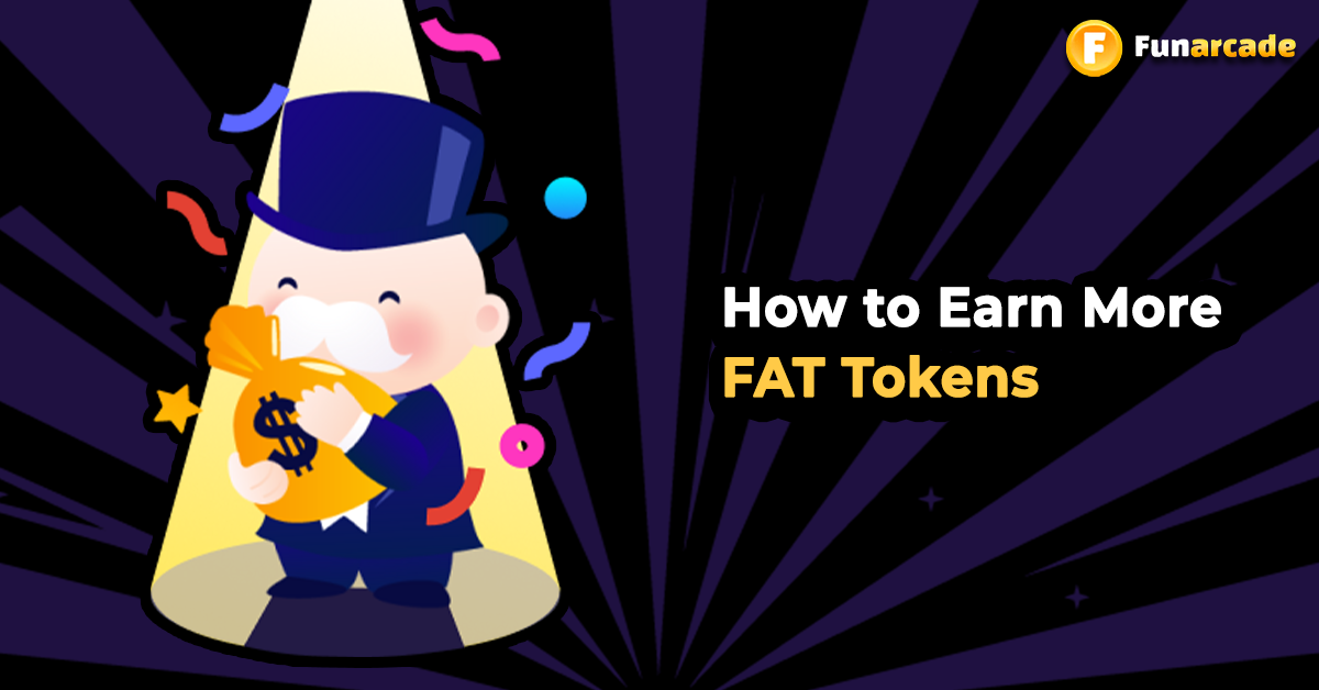 How to Earn More FAT Tokens in Funarcade and maximize profits | by ...