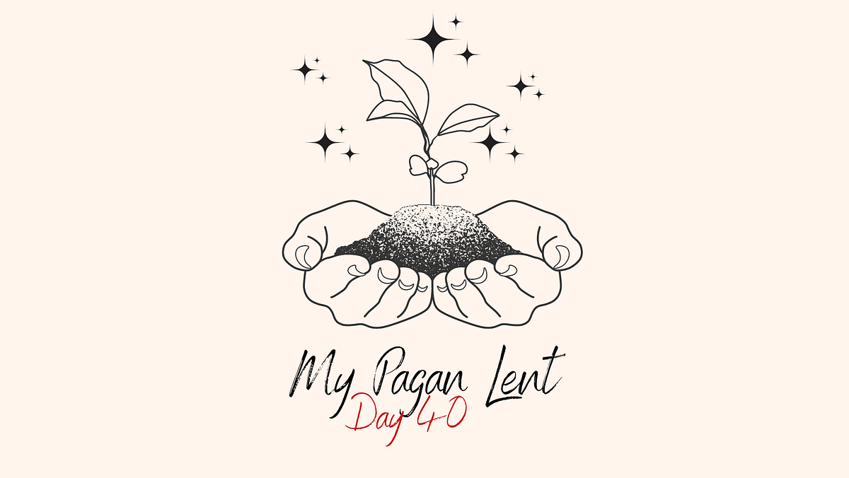 My Pagan Lent: Forty Days and Forty Rules Complete | by Kathryn Dickel ...