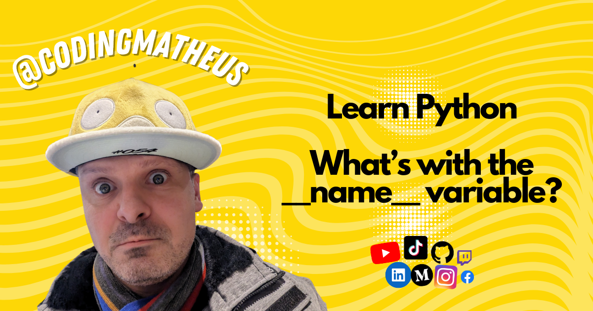 Whats With The Name Variable In Python By Codingmatheus Medium 9743
