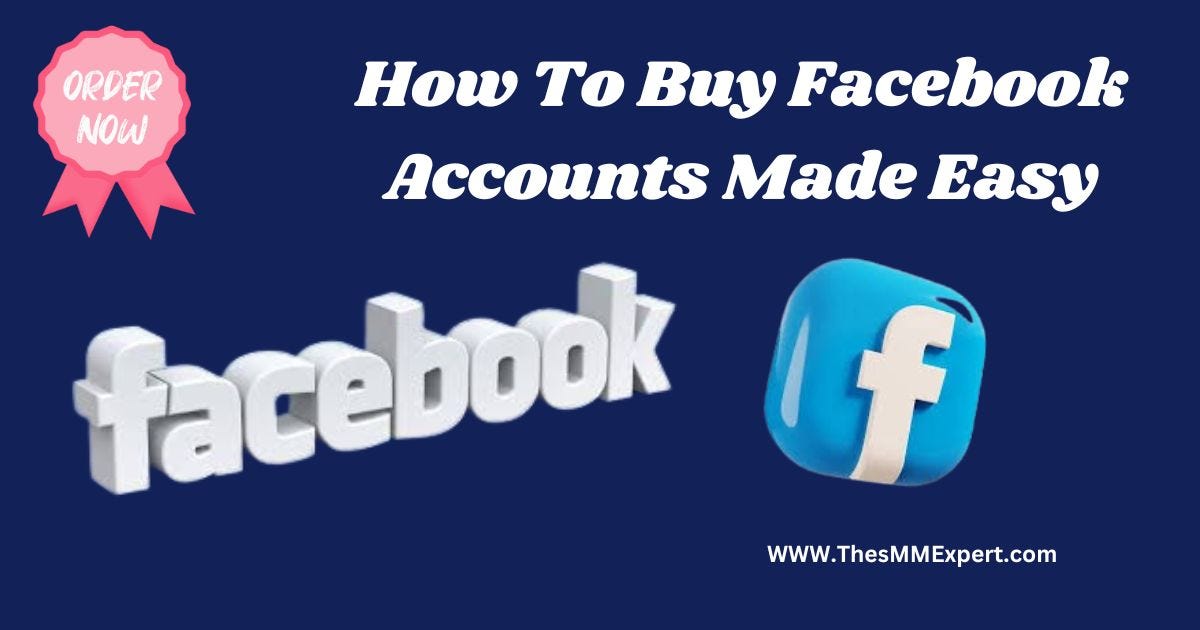 How To Buy Facebook Accounts Made Easy: Expert Advice | by Phillipnunez ...