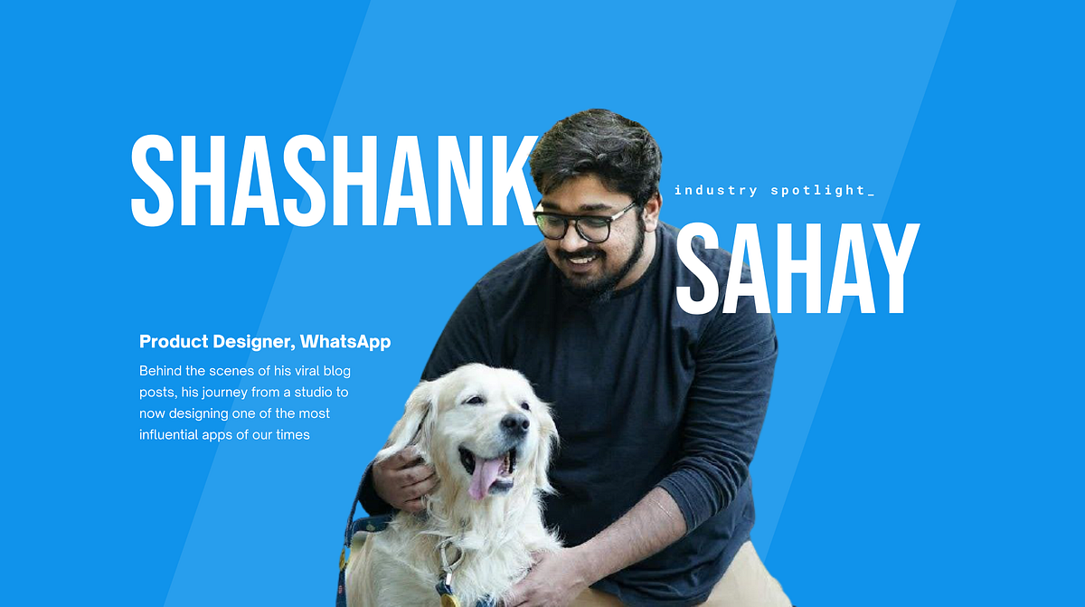 Shashank Sahay — Product Designer, WhatsApp | by UC Blogger | Urban ...