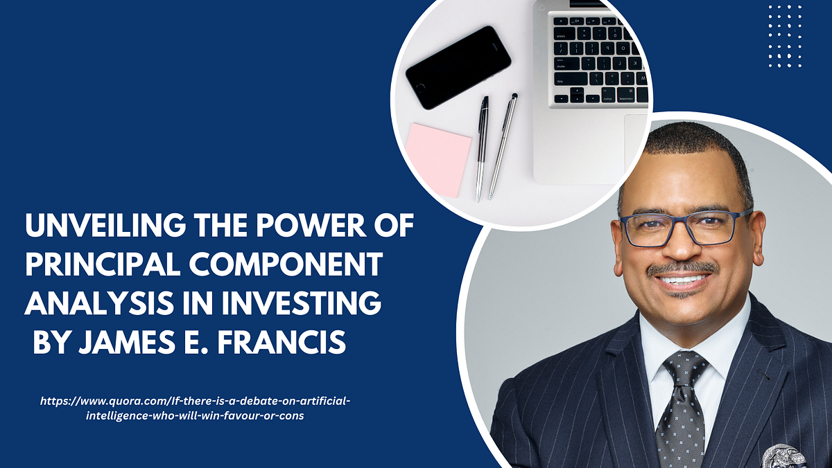 Unveiling the Power of Principal Component Analysis in Investing By ...