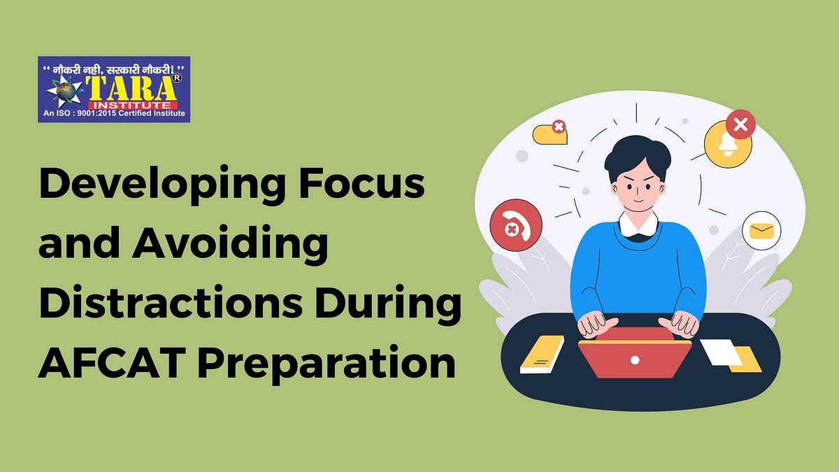 Developing Focus and Avoiding Distractions During AFCAT Preparation ...