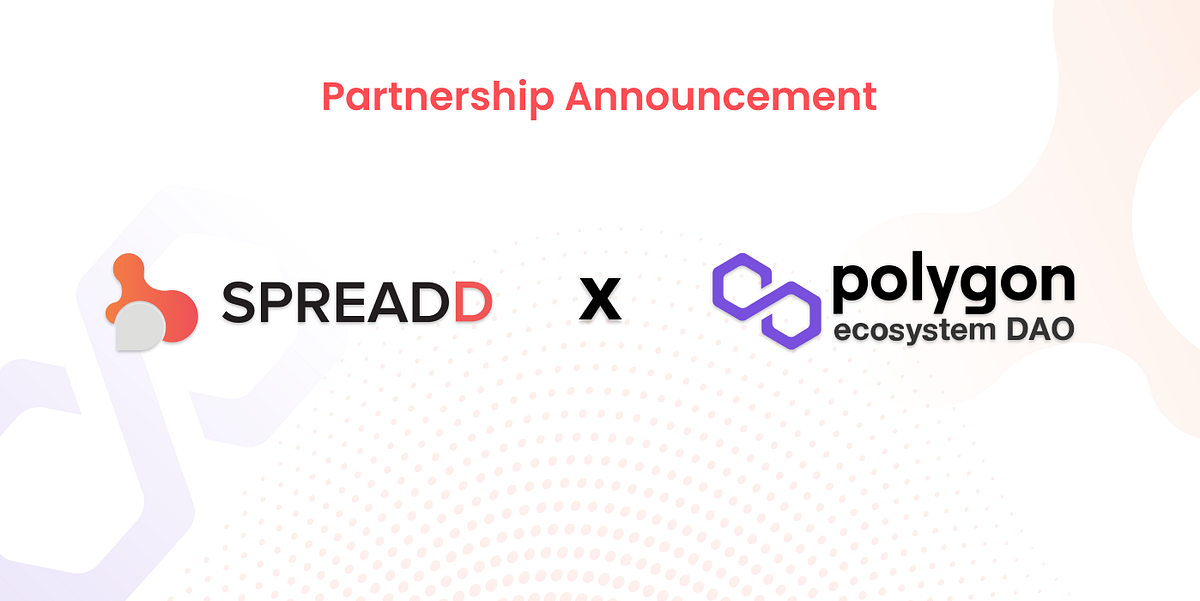 Spreadd Partners #1 — Spreadd announces strategic partnership with Polygon Ecosystem DAO | by ...