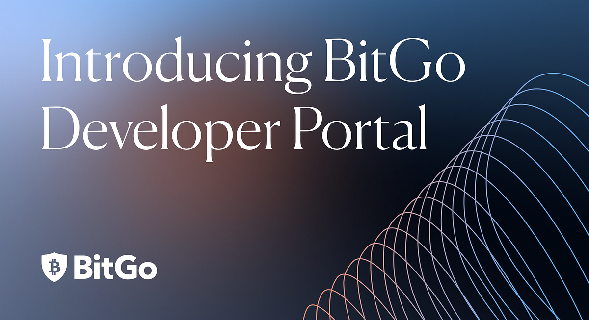 Introducing BitGo Developer Portal & Developer Kits | by BitGo Editor | Official BitGo Blog