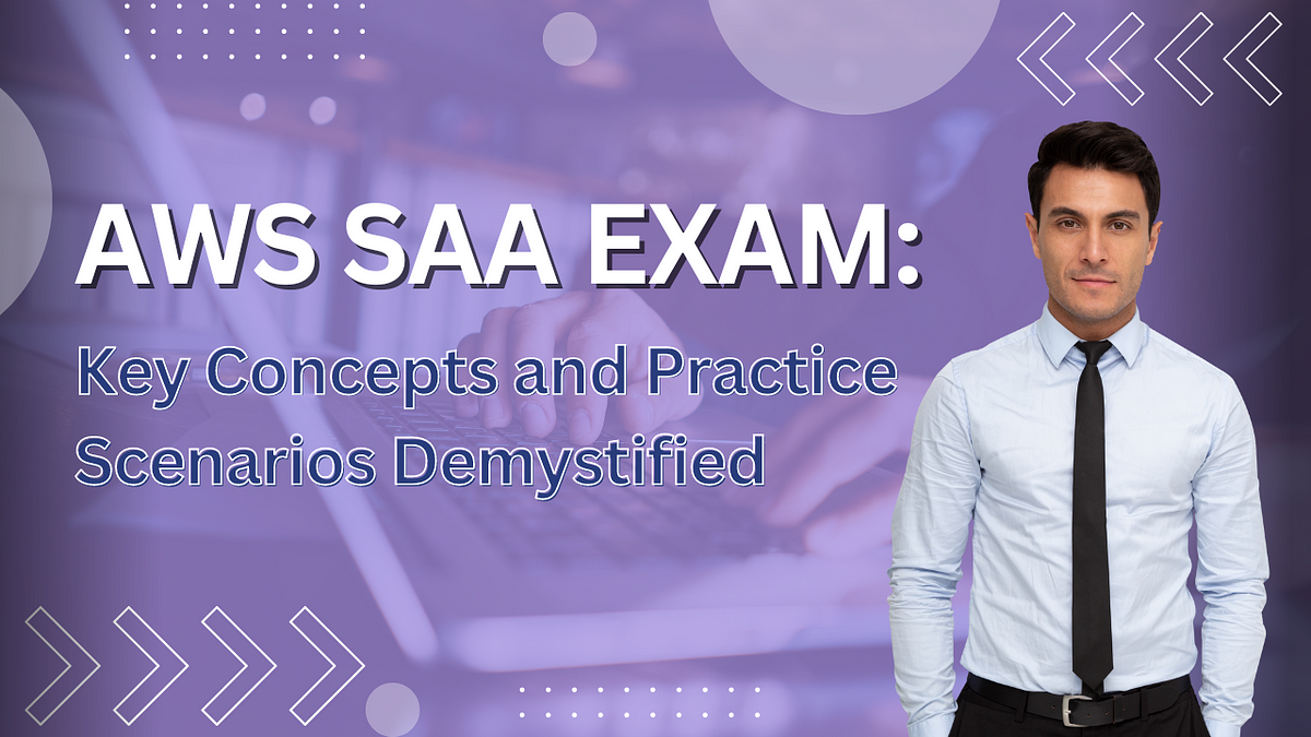 AWS SAA Exam: Key Concepts and Practice Scenarios Demystified | by ... AWS SAA Exam: Key Concepts and Practice Scenarios Demystified | by ...