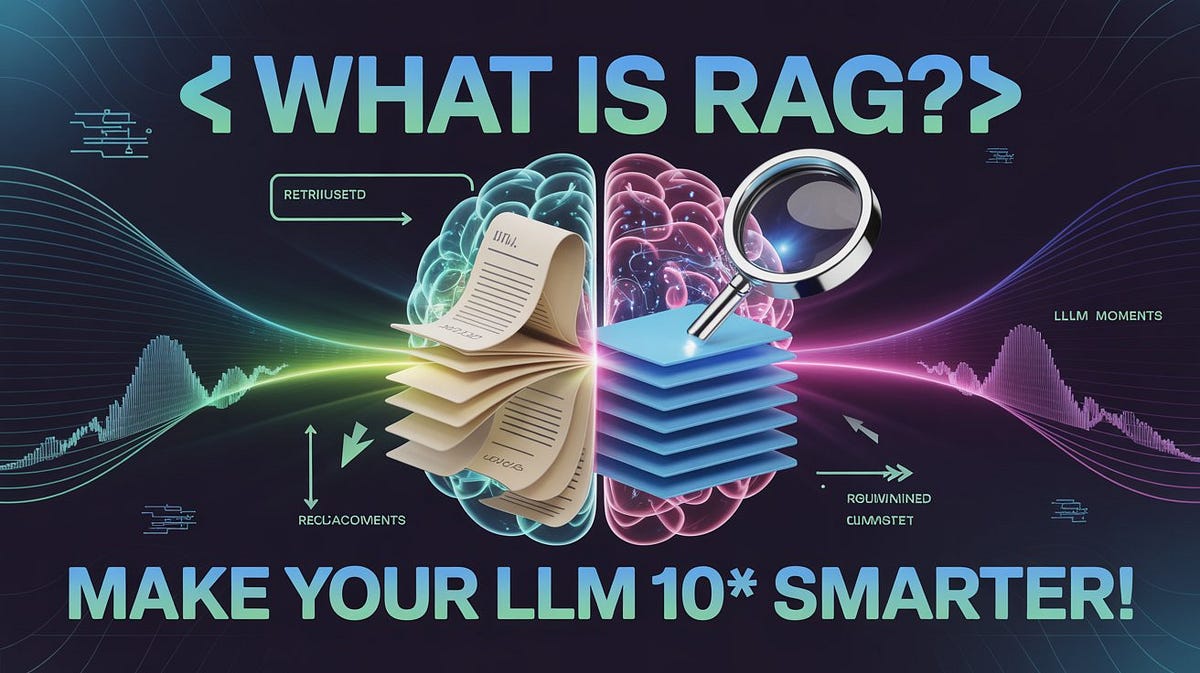 What is RAG and Why It Makes Your LLM 10× Smarter ☠️ | by Vinay Adatiya | Medium