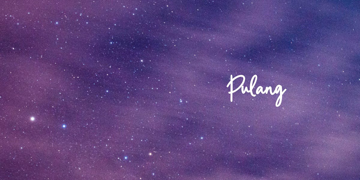 Pulang | by Pacarnya Haje | Jul, 2024 | Medium