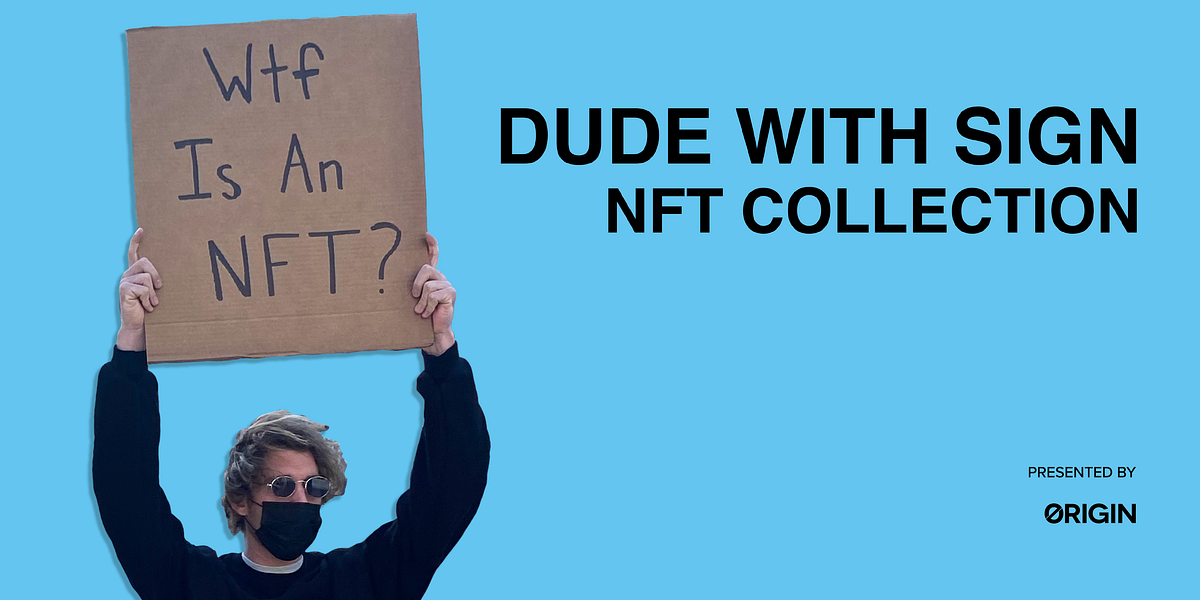 “WTF is an NFT?” Collection by DudeWithSign & FUCKJERRY to Launch on ...