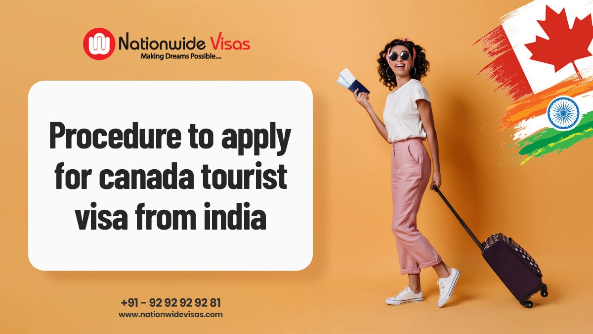 Procedure To Apply For Canada Tourist Visa From India | by Nationwide ...