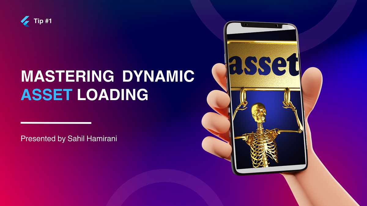 Flutter Tip #1: Mastering Dynamic Asset Loading | by SAHIL PRAVINBHAI HAMIRANI | Medium