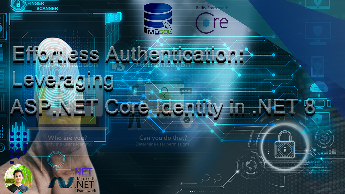 Effortless Authentication: Leveraging ASP.NET Core Identity in .NET 8 | by Kushan Madhusanka ...