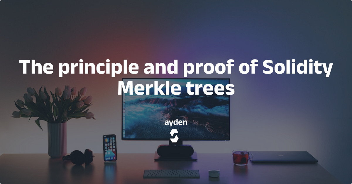 The principle and proof of Solidity Merkle trees | by 0x9527 | Medium