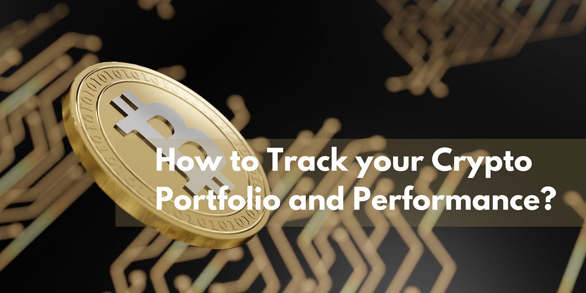 How to Track your Cryptocurrency Portfolio and Performance? | by Aman Crypto | Medium