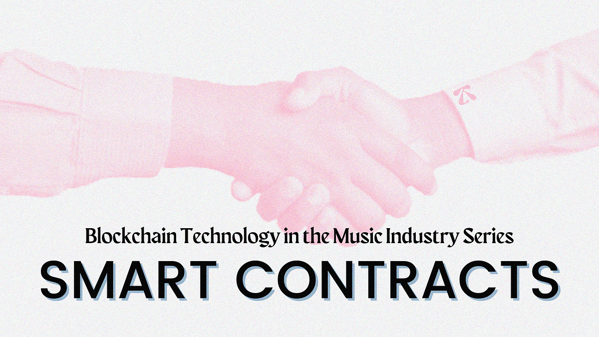 Blockchain Technology in the Music Industry: Smart Contracts | by ...