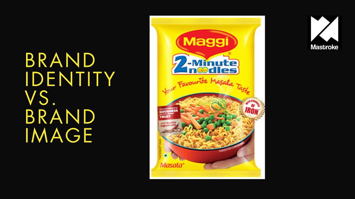 Brand Image vs. Brand Identity — Nestlé Maggi Case | by Rupanksha Srivastava | Medium