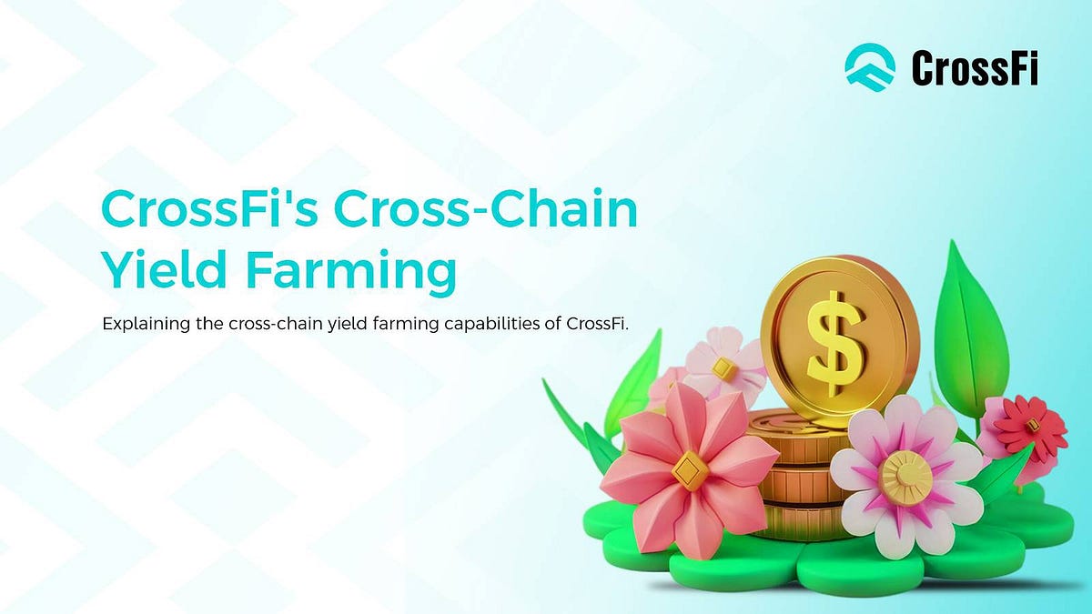CrossFi’s Cross-Chain Yield Farming | by CrossFi_Official | CrossFi ...