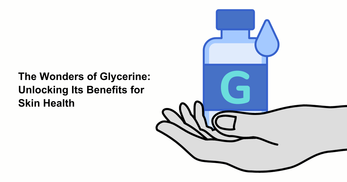 The Wonders of Glycerine: Unlocking Its Benefits for Skin Health | by ...