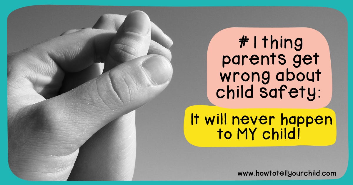 #1 thing parents get wrong about child safety: It will never happen to ...