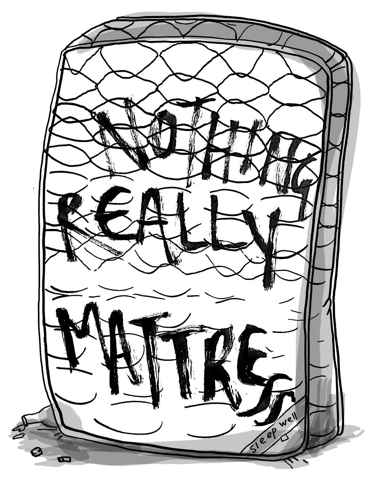 Nothing Really Mattress | by Sarah Firth | Medium