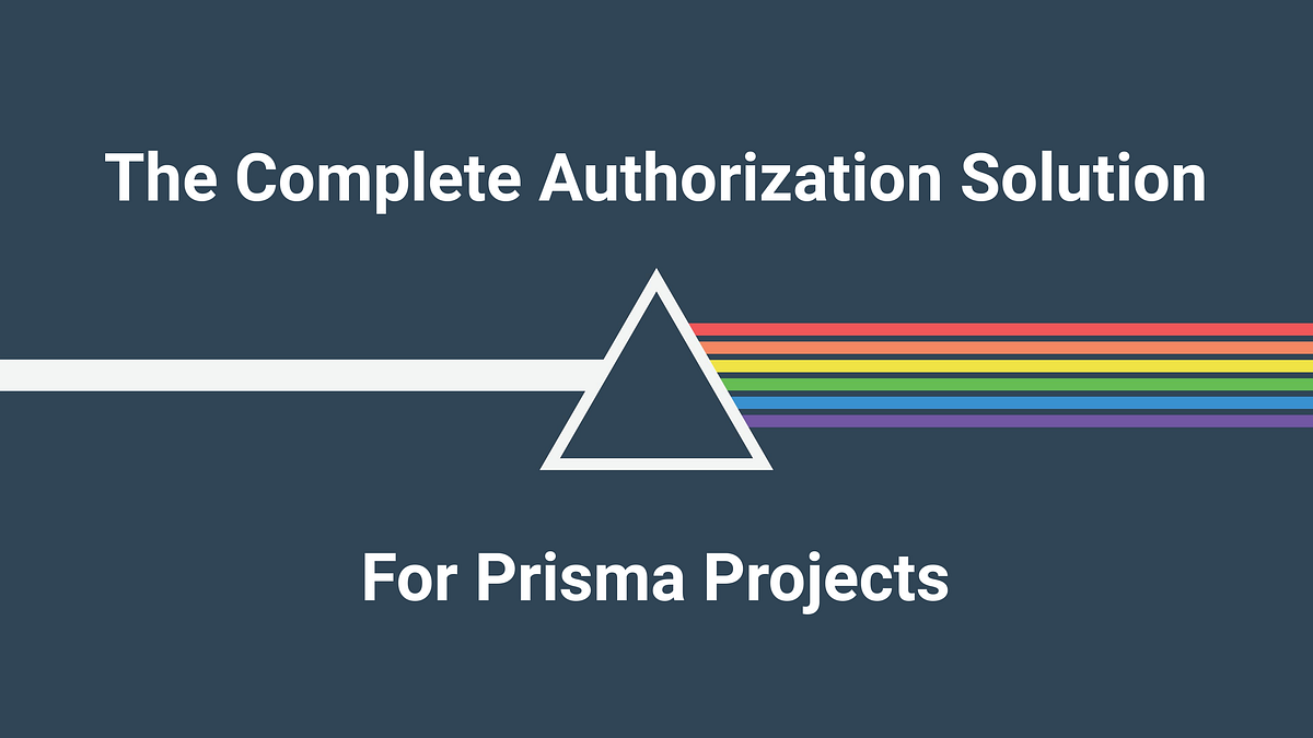 ZenStack: The Complete Authorization Solution for Prisma Projects | by ...