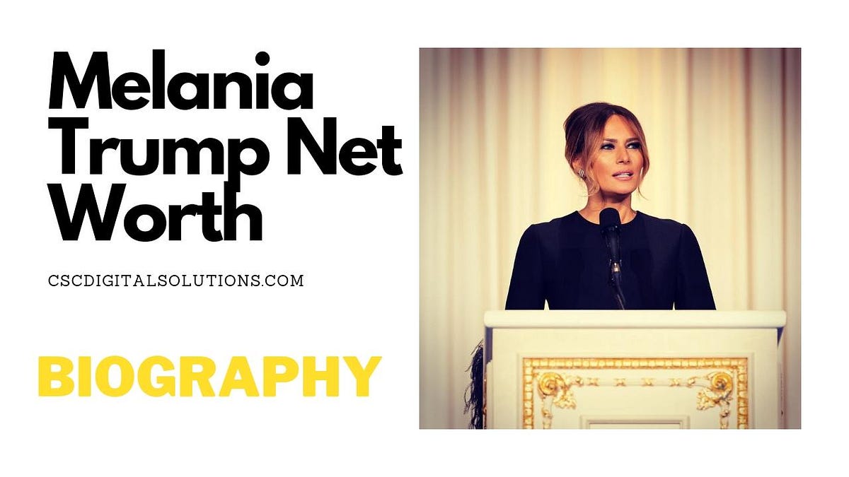 Melania Trump Net Worth, First Lady, Age, Real Name, Career ...