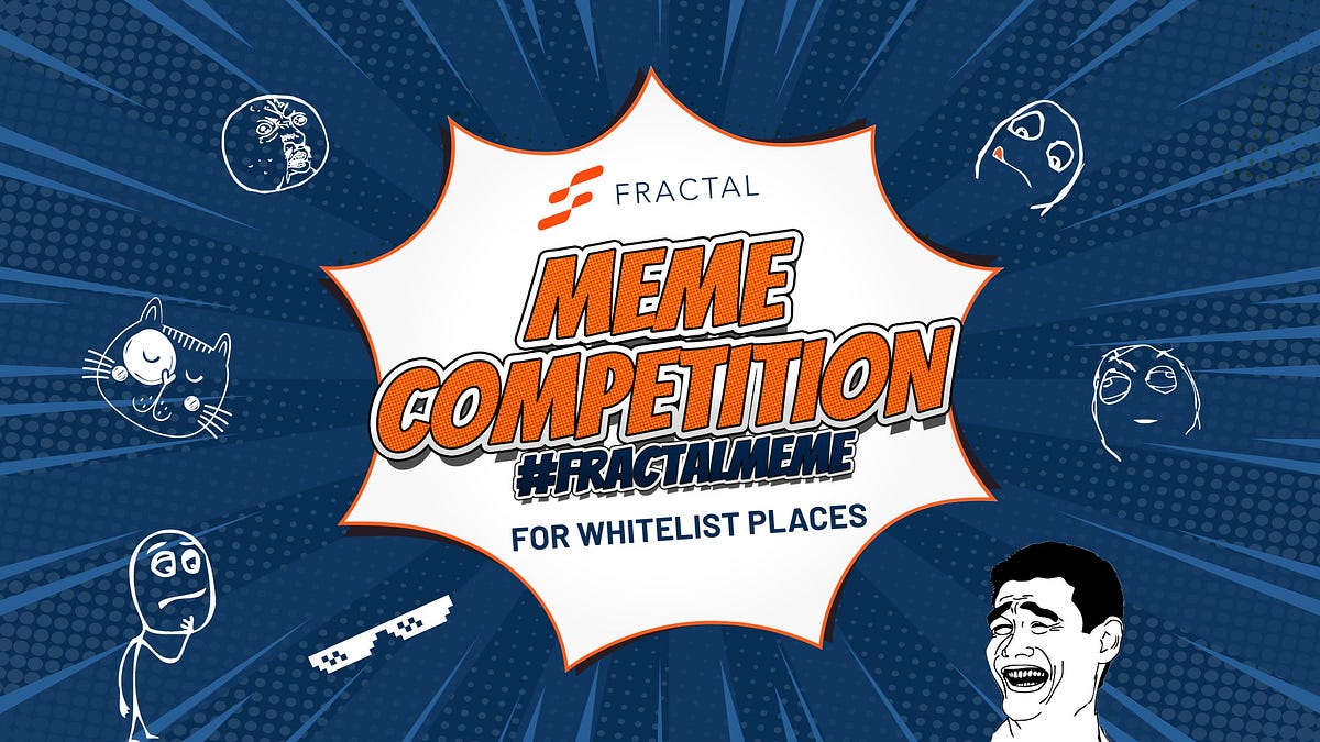 The Fractal Whitelist Meme Competition | by Fractal | Medium