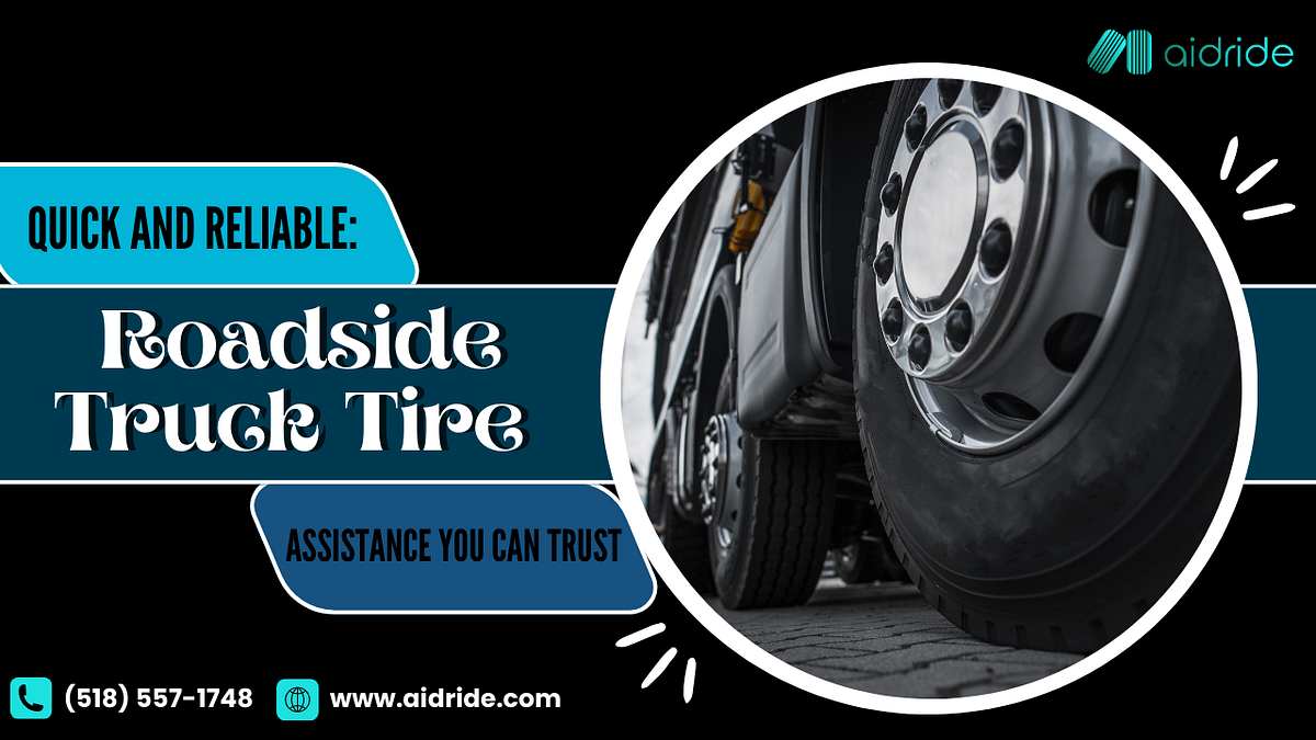 Quick and Reliable: Roadside Truck Tire Assistance You Can Trust | by ...