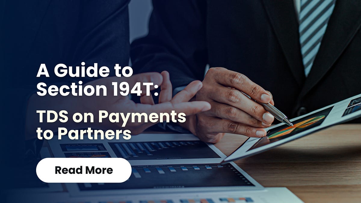 A Guide to Section 194T : TDS on Payments to Partners | by BMA BLOG ...