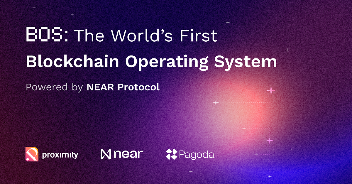 BOS: The World’s First Blockchain Operating System | by Proximity | NEAR Protocol | Medium