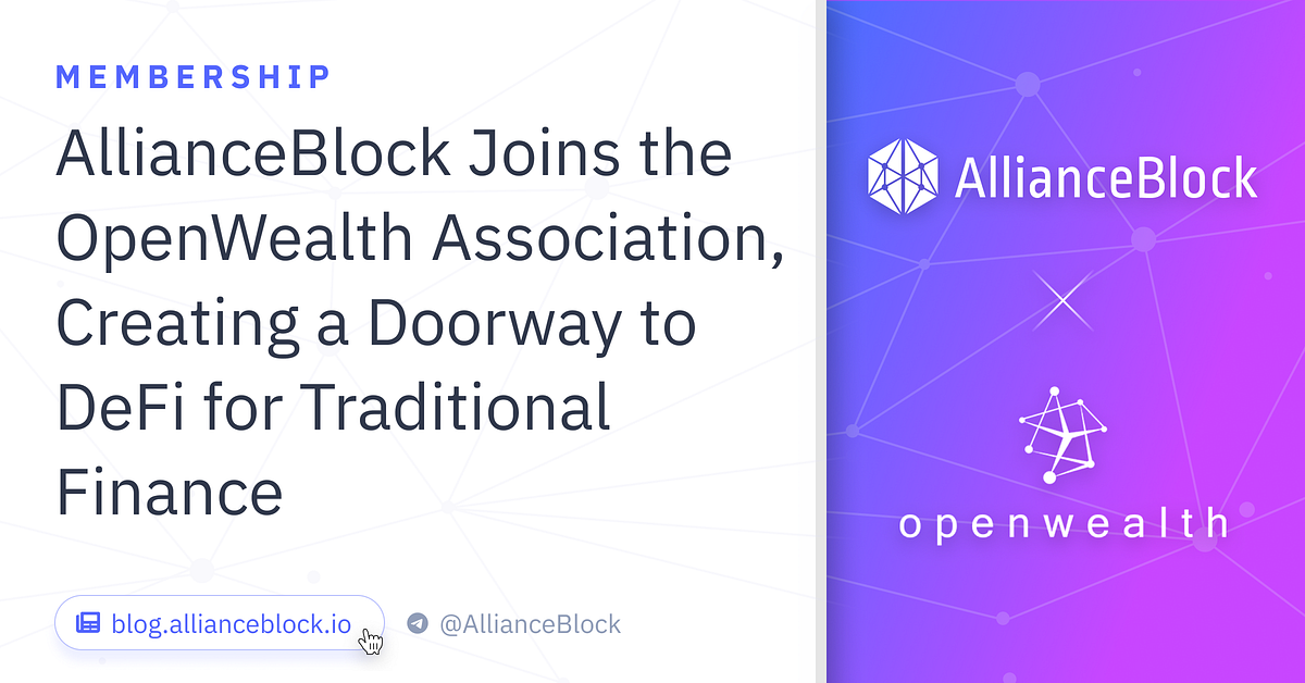 AllianceBlock Joins the OpenWealth Association, Creating a Doorway to DeFi for Major Swiss Banks ...