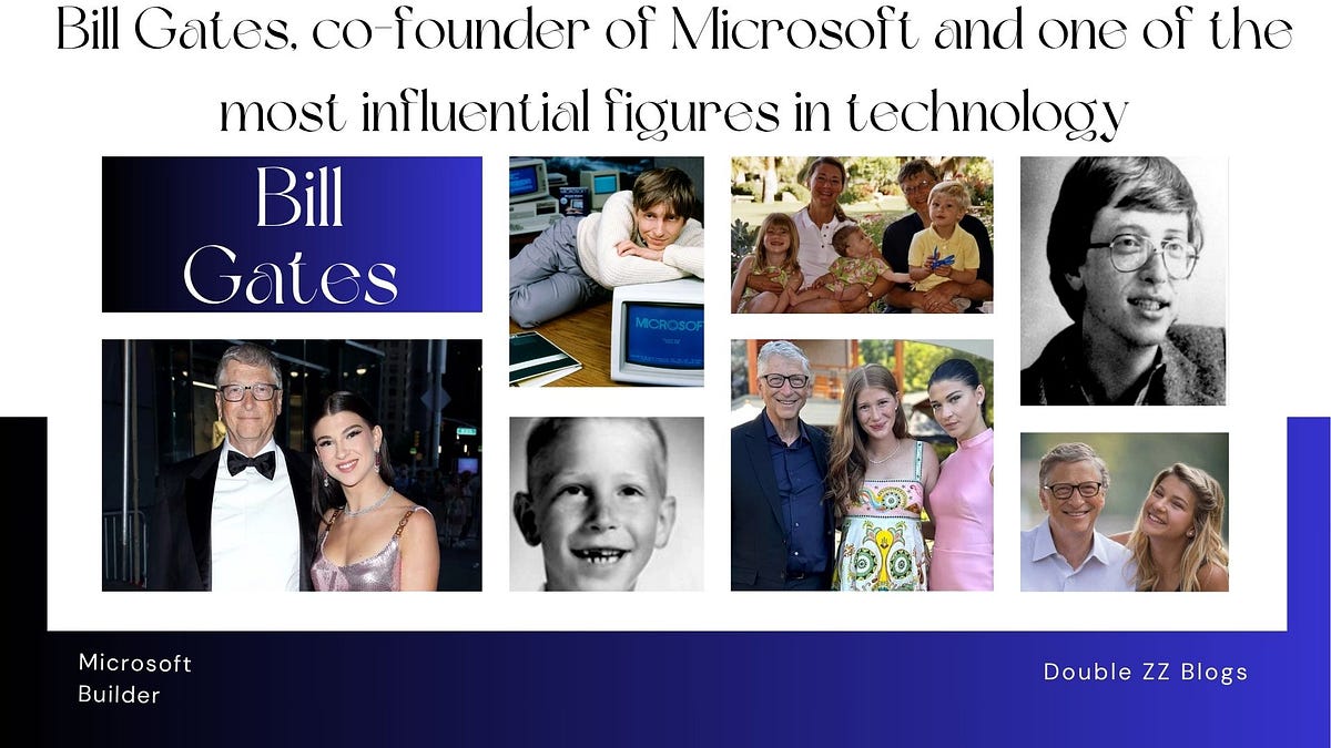 Bill Gates: A Life of Innovation, Philanthropy and Global Impact” | by ...