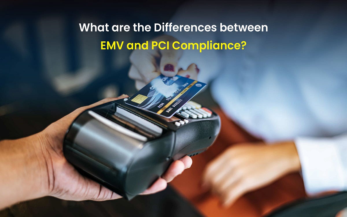 Distinguishing EMV and PCI Compliance: Key Contrasts | by EverExpanse ...
