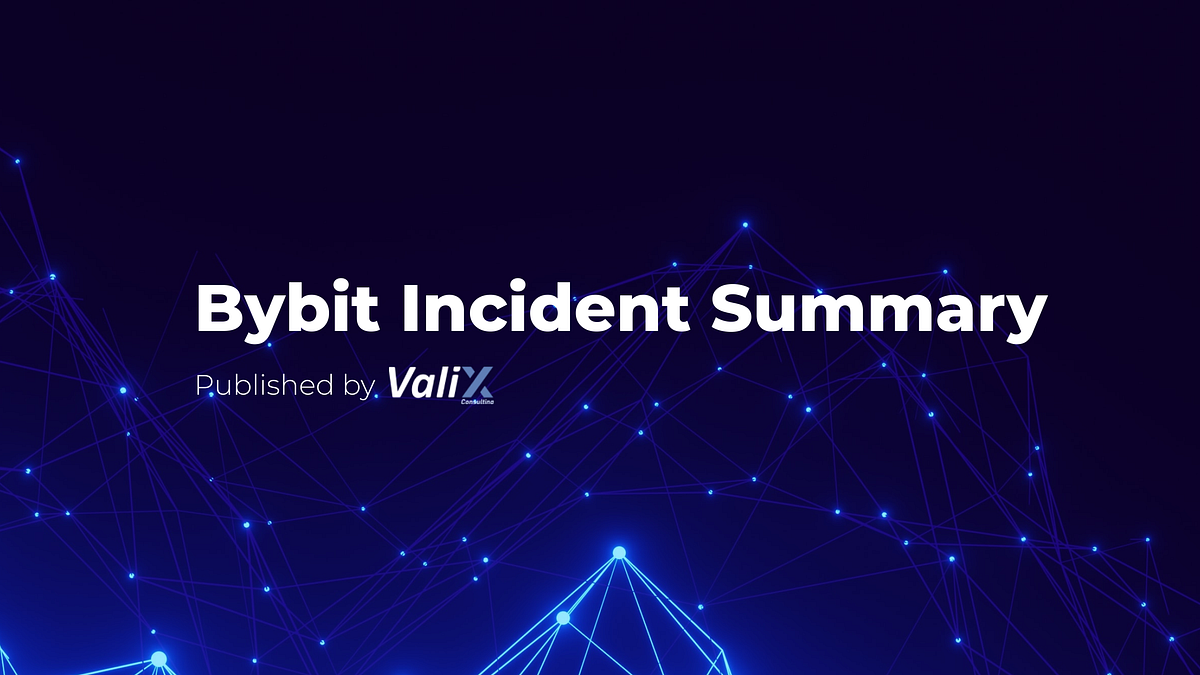 Bybit Incident Summary. Let’s breakdown this incident. | by Nattawat ...