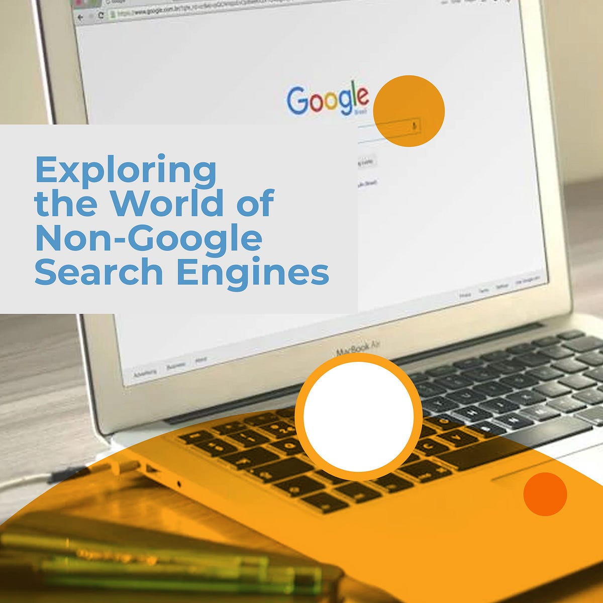 Exploring the World of Non-Google Search Engines | by Mahmud Sultan ...