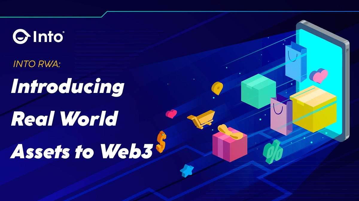 INTO RWA: Introducing Real World Assets to Web3 | by INTOverse | Medium