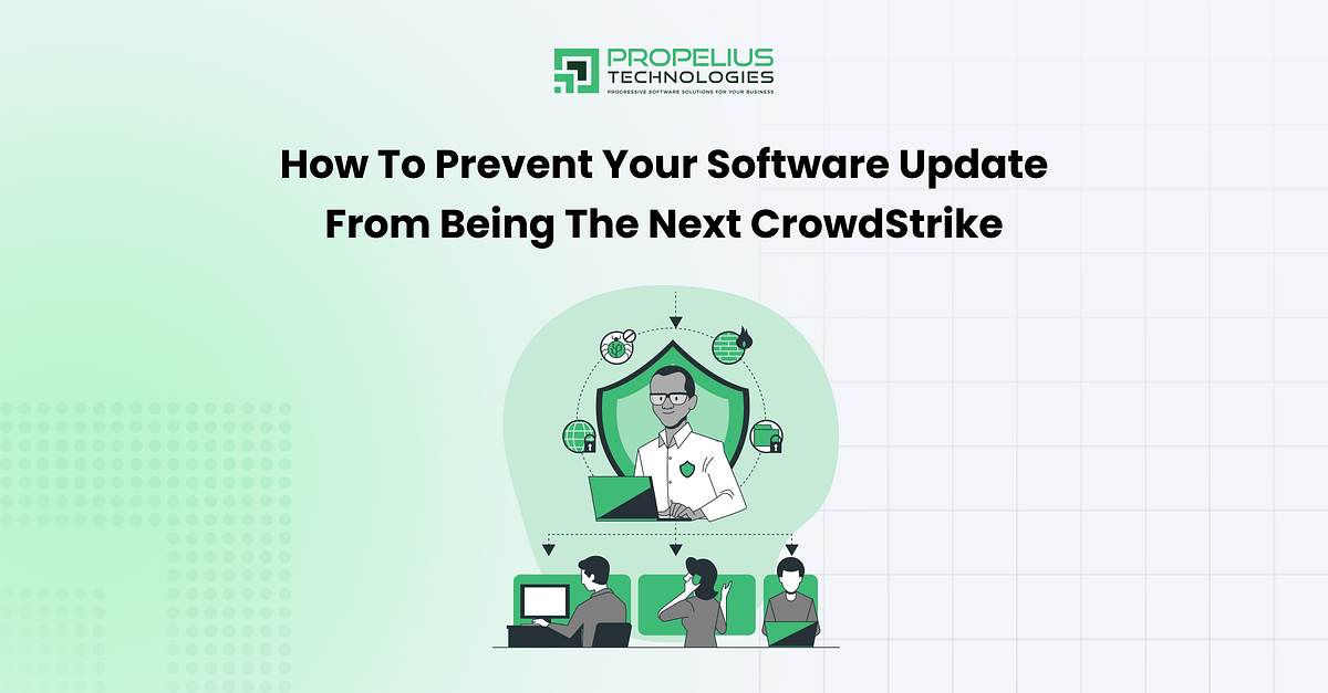 How to Prevent Your Software Update from Being the Next CrowdStrike ...