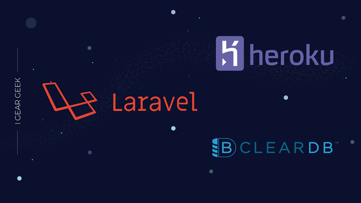 ทดลองเชื่อม Laravel กับ MySQL ด้วย Heroku / ClearDB | by Thanainan Khamthaen | I GEAR GEEK | Medium
