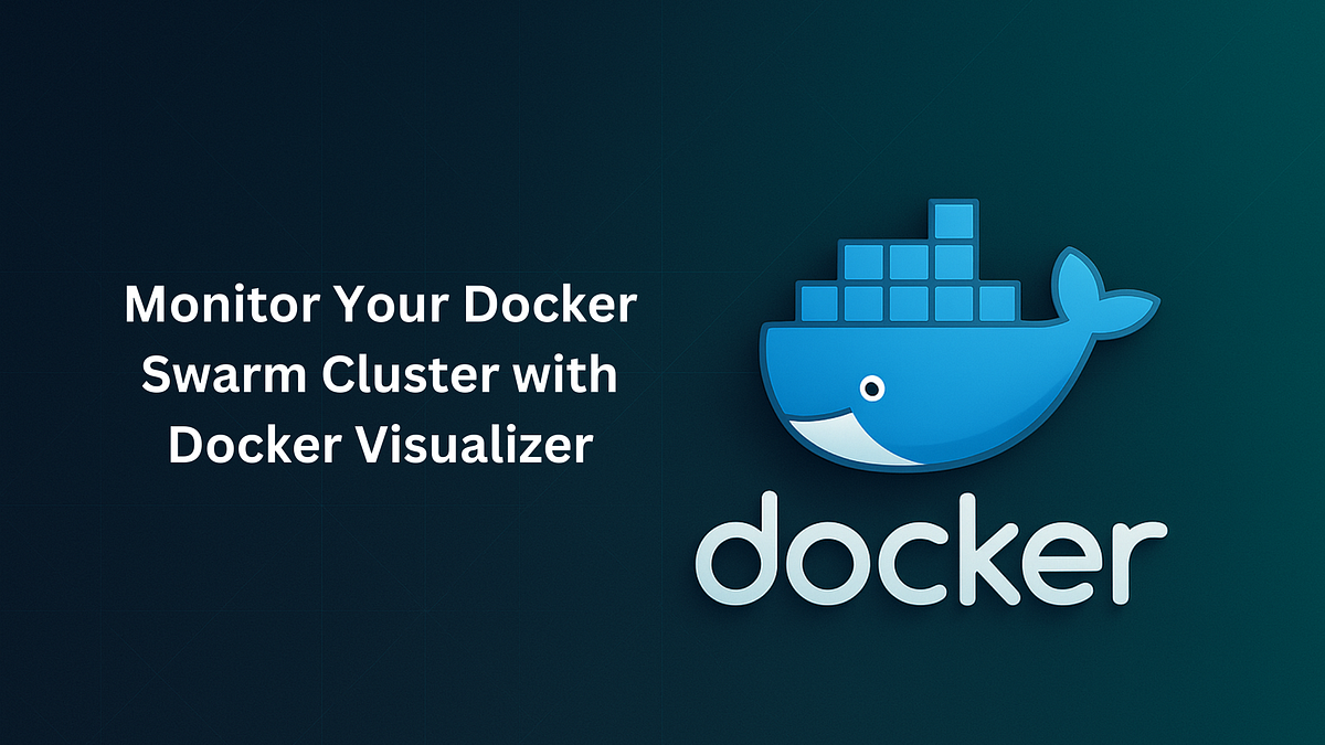 Monitor Your Docker Swarm Cluster with Docker Visualizer | by codingsprints | Python in Plain ...
