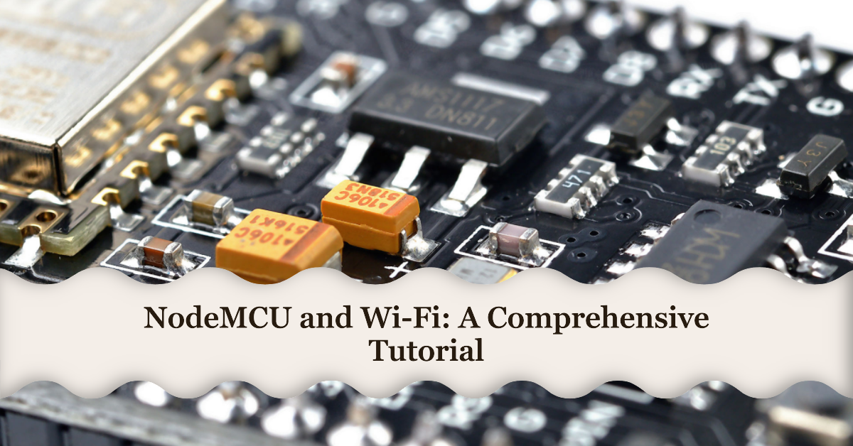 NodeMCU and Wi-Fi: A Comprehensive Tutorial | by Prgmine | Medium
