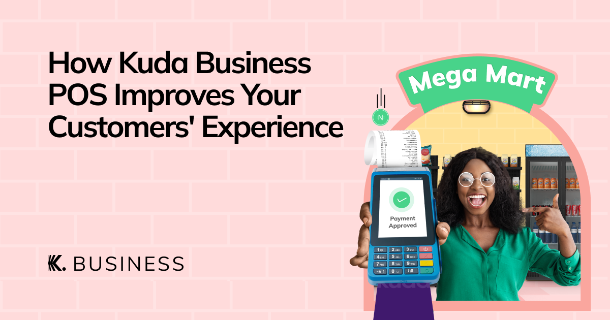 How Kuda Business POS Improves Your Customers’ Experience | Kuda Business