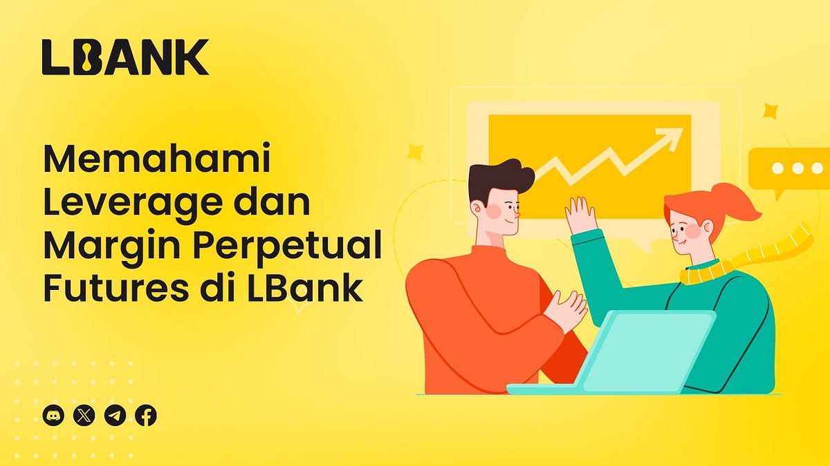 Memahami Leverage dan Margin Perpetual Futures di LBank | by LBank Indonesia | LBank Indonesia ...