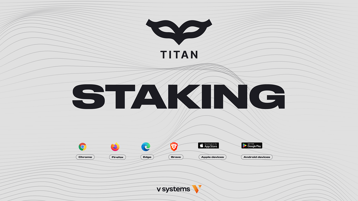 Stake and earn with Titan Wallet. Built on the V Systems chain, Titan ...