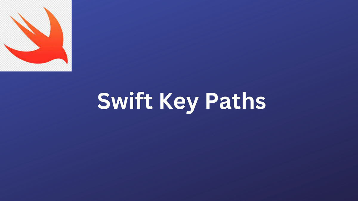 Understanding Swift Key Paths. Introduction | by Saurabh Kapoor | Medium