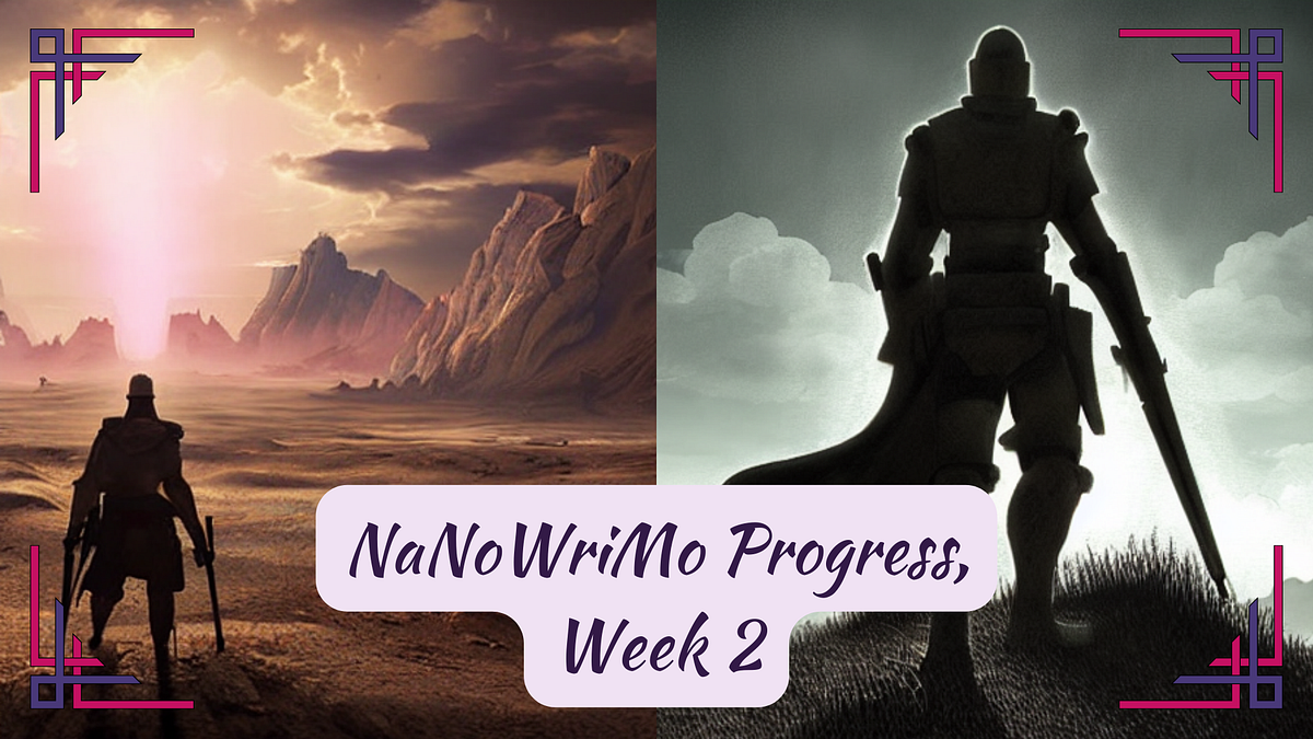 NaNoWriMo Progress, Week 2. Am I getting some writing done? | by Effy J ...