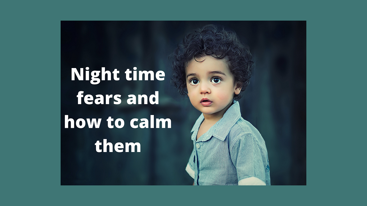 Night terrors and Nightmares: Night Time Fears in Children and How to ...
