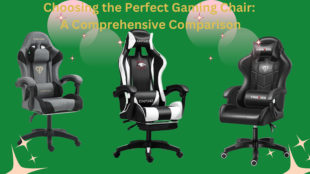 Choosing the Perfect Gaming Chair: A Comprehensive Comparison | by ...
