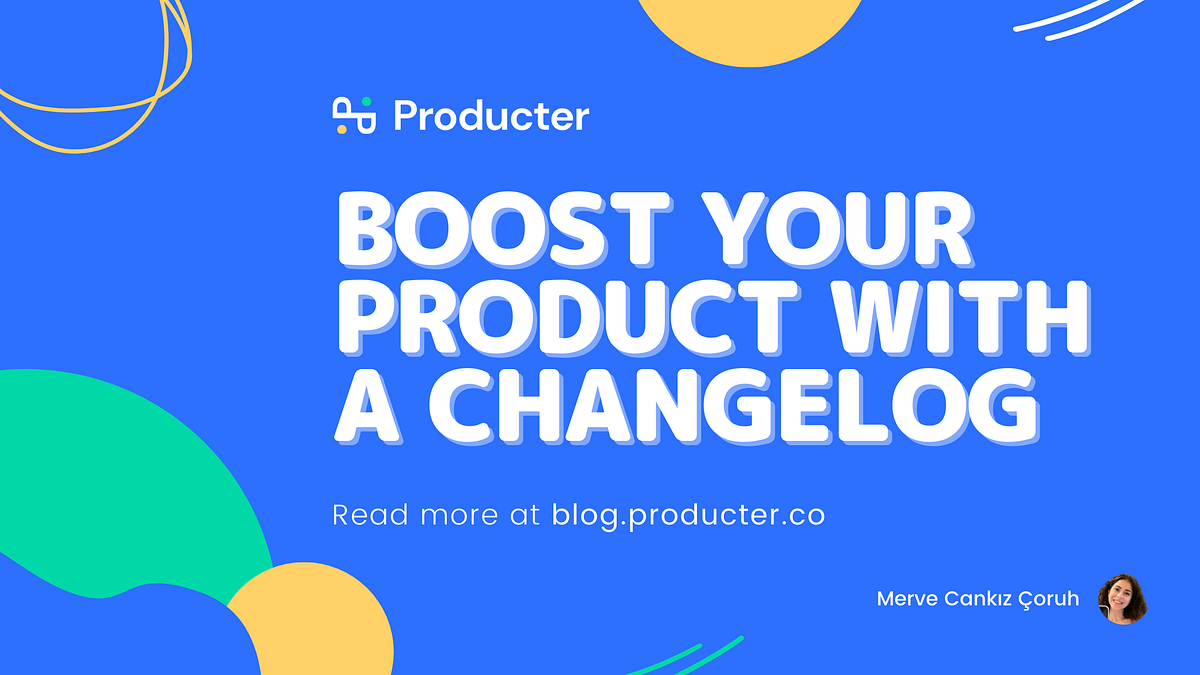 How to achieve product success with a public changelog | by mervecankiz ...