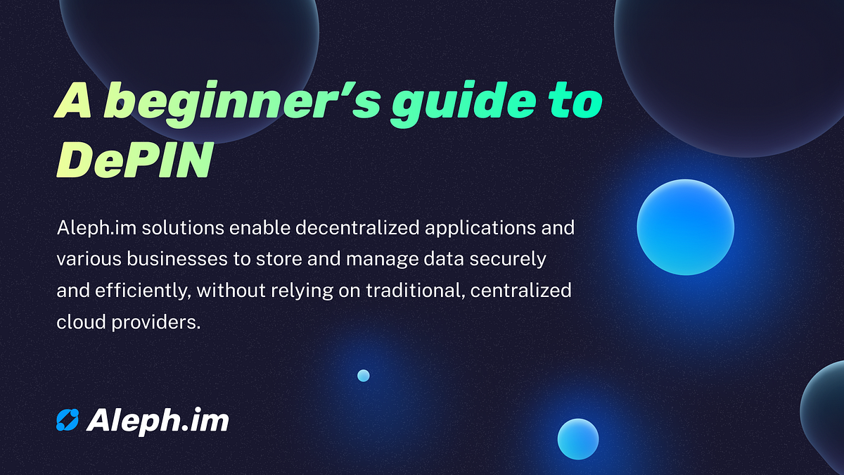 Unpacking DePIN: A beginner’s guide to Decentralized Physical Infrastructure | by San Clemente ...