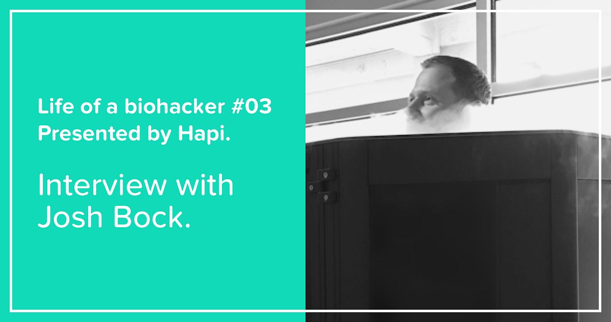 Life of a Biohacker #03: Interview with Josh Bock, aka Dude Hacker. | by Hapi | Hapi Wellness ...